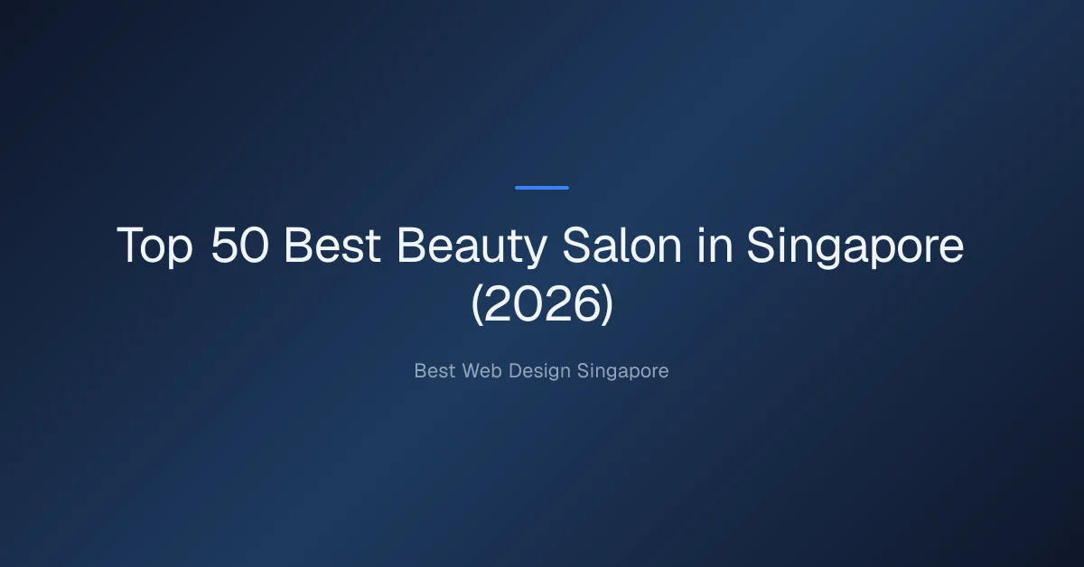 Top 50 Best Beauty Salon in Singapore (2026)